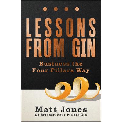 预订 Lessons From Gin: Business The Four Pillars Way 杜松子酒的教训：商业的四大支柱之道: 9781394268375