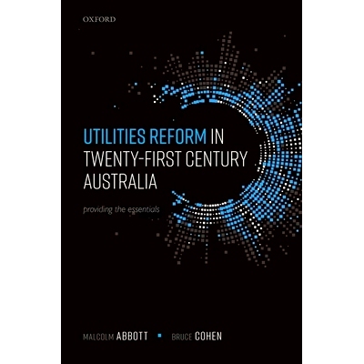 预订 Utilities Reform in Twenty-First Century Australia: Providing the Essentials 二十一世纪澳大利亚的公用事业改革：提供