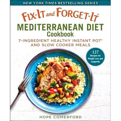 预订 Fix-It and Forget-It Mediterranean Diet Cookbook: 7-Ingredient Healthy Instant Pot and Slow Cooker Meals