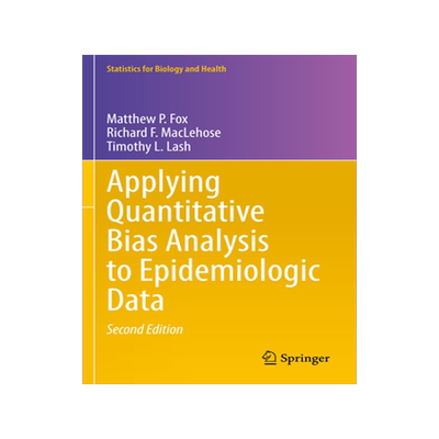 [预订]Applying Quantitative Bias Analysis to Epidemiologic Data