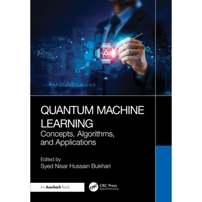 预订 Quantum Machine Learning Concepts, Algorithms, and Applications 量子机器学习：概念、算法与应用 9781041144656
