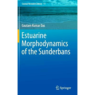 预订 Estuarine Morphodynamics of the Sunderbans 森德班斯河口地貌: 9783319113425