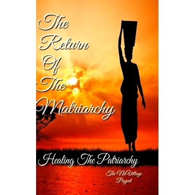 预订 The Return of The Matriarchy: Healing the Patriarchy: 9781716941061