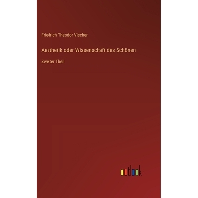预订 Aesthetik oder Wissenschaft des Schönen: Zweiter Theil: 9783368561109