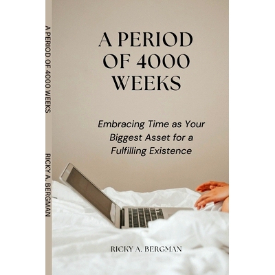 预订 A Period of 4000 Weeks: Embracing Time as Your Biggest Asset for a Fulfilling Existence: 9798323607785