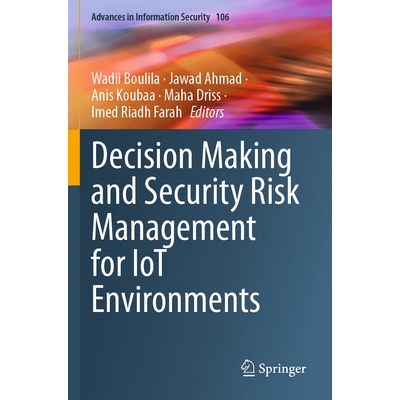 预订 Decision Making and Security Risk Management for IoT Environments 物联网环境的决策与安全风险管理 9783031475924