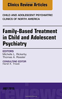 【预订】Family-Based Treatment in Child and Adolescent Psychiatry, An Issue of Child and Adolescent Psychiatric Cl...