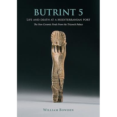 预订 Butrint 5: Life and Death at a Mediterranean Port: The Non-Ceramic Finds from the Triconch Palace 布特林特5：地中海