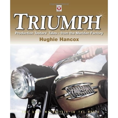 预订 Triumph Production Testers’ Tales: - from the Meriden Factory “凯旋”生产测试装置的故事: 9781845844417