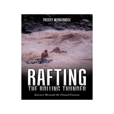 预订 Rafting the Rolling Thunder: Journey Through the Grand Canyon