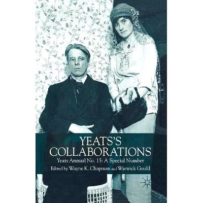 预订 Yeats’s Collaborations: Yeats Annual No. 15: A Special Number: 9781349721597