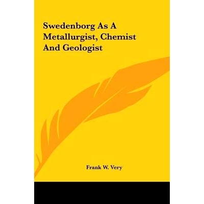 预订 Swedenborg As A Metallurgist, Chemist And Geologist: 9781161567182