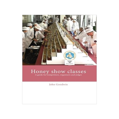 [预订]Honey show classes: A guide for competitors, organisers and judges 9781914934209