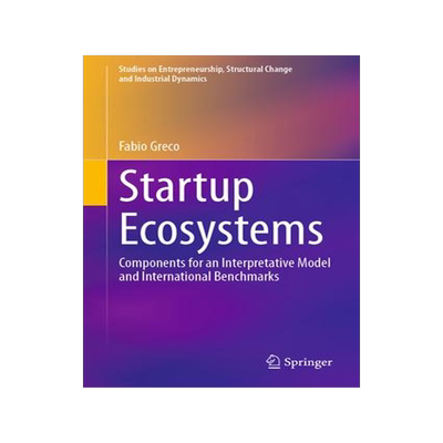 [预订]Startup Ecosystems: Components for an Interpretative Model and International Benchmarks 9783031344138