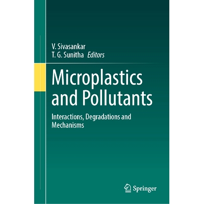 预订 Microplastics and Pollutants: Interactions, Degradations and Mechanisms 微塑料与污染物：相互作用、退化与机制: 97830