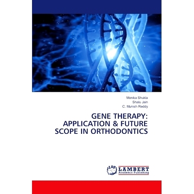 预订 Gene Therapy: Application & Future Scope in Orthodontics 基因*在口腔正畸中的应用及未来前景: 9786208065294