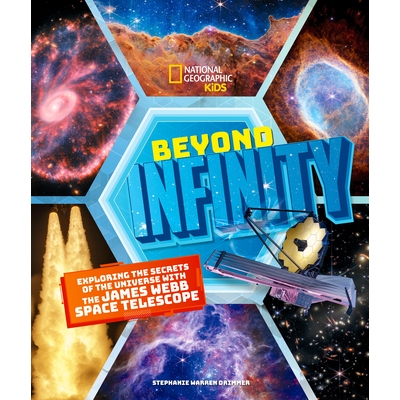 预订 Beyond Infinity: Exploring the Secrets of the Universe with the James Webb Space Telescope *无限：利用詹姆斯·韦伯