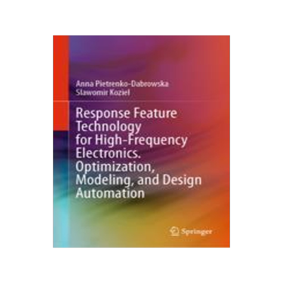 [预订]Response Feature Technology for High-Frequency Electronics. Optimization, Modeling, and Design Autom 9783031438448