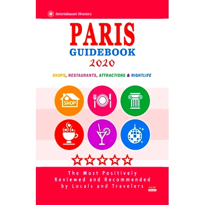 预订 Paris Guidebook 2020: Shops, Restaurants, Entertainment and Nightlife in Paris, France (City Guidebook 2020): 97816
