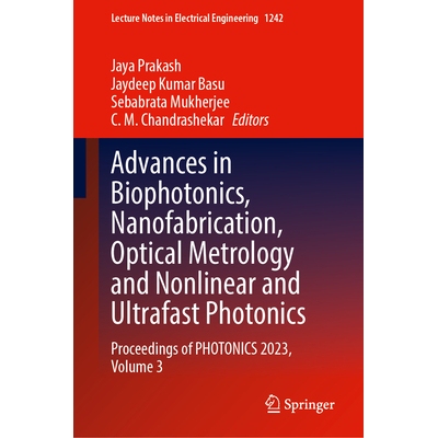 预订 Advances in Biophotonics, Nanofabrication, Optical Metrology and Nonlinear and Ultrafast Photonics Proceedings of P
