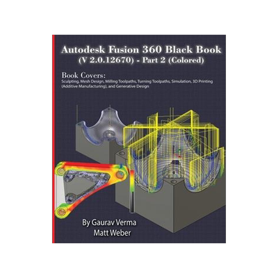 [预订]Autodesk Fusion 360 Black Book (V 2.0.12670) - Part 2 (Colored) 9781774590638