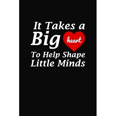 预订 It Takes A Big Heart To Help Shape Little Minds: Teacher Appreciation Gift: 9781096665915