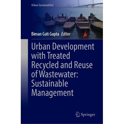 预订 Urban Development with Treated Recycled and Reuse of Wastewater: Sustainable Management 废水处理回收再利用的城市发