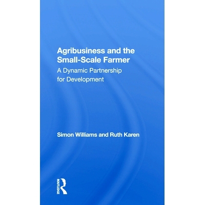 预订 Agribusiness And The Small-scale Farmer: A Dynamic Partnership For Development 农业综合企业与小农：动态的发展伙伴关