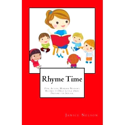 预订 Rhyme Time: Fun, Active, Modern Nursery Rhymes to Help Little Ones Prepare for School: 9781548717261