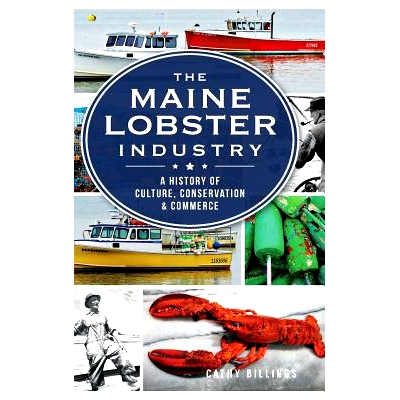 预订 The Maine Lobster Industry: A History of Culture, Conservation & Commerce: 9781540209856