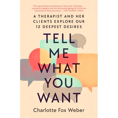 预订 Tell Me What You Want: A Therapist and Her Clients Explore Our 12 Deepest Desires 告诉我你想要什么：治疗师和她的客