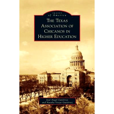 预订 Texas Association of Chicanos in Higher Education: 9781531675578