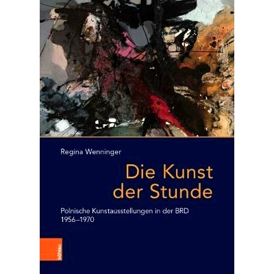 预订 Die Kunst der Stunde: Polnische Kunstausstellungen in der BRD 1956–1970 当下的艺术：1956年*1970年德意志联邦共和国