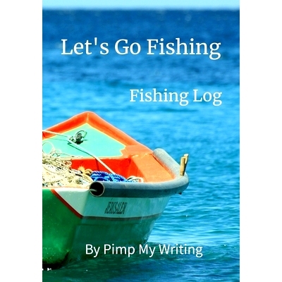 预订 Let’s Go Fishing: 7 x 10 Fishing Log/Location/Date/Companions/Water & Air Temps/Hours Fished/Wind Direction & Spee