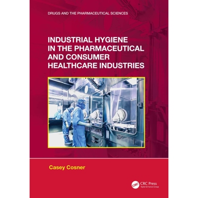 预订 Industrial Hygiene in the Pharmaceutical and Consumer Healthcare Industries 制药与消费者保健行业的工业卫生 97810322