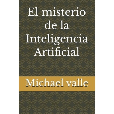 预订 El misterio de la Inteligencia Artificial 9798246748879