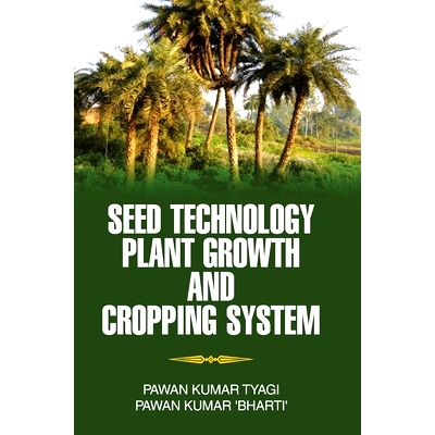 预订 Seed Technology, Plant Growth and Cropping System: 9789350567388
