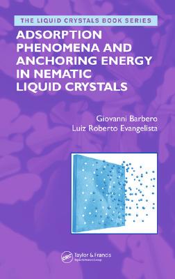 【预订】Adsorption Phenomena and Anchoring Energy in Nematic Liquid Crystals
