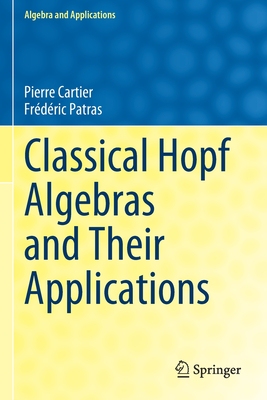 【预订】Classical Hopf Algebras and Their Applications 9783030778477