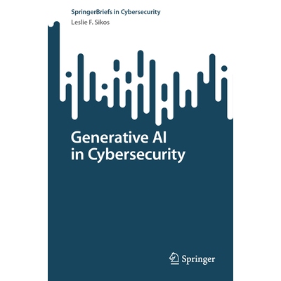 预订 Generative AI in Cybersecurity 网络安全的生成式人工智能 9783032052490