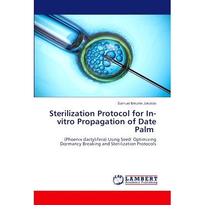 预订 Sterilization Protocol for In-vitro Propagation of Date Palm: 9786208171513