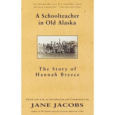 预订 A Schoolteacher in Old Alaska: The Story of Hannah Breece: 9780679776338