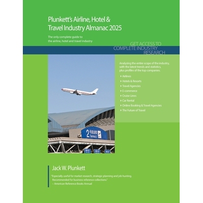 预订 Plunkett’s Airline, Hotel & Travel Industry Almanac 2025: Airline, Hotel & Travel Industry Market Research, Statis