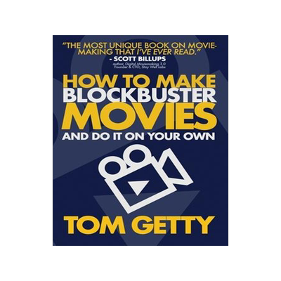 [预订]How To Make Blockbuster Movies- And Do It On Your Own 9780997480030