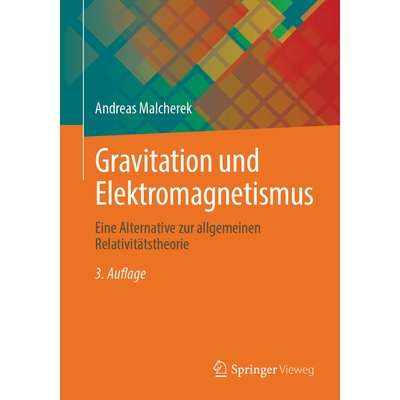 预订 Gravitation Und Elektromagnetismus: Eine Alternative Zur Allgemeinen Relativitätstheorie 9783658498061