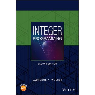 Integer Programming, Second Edition整数编程 第2版: 9781119606536