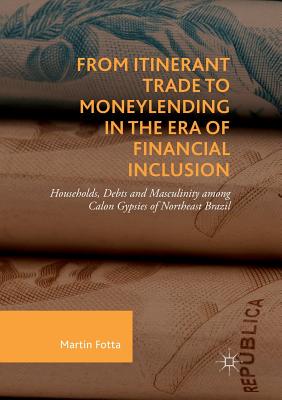 【预订】From Itinerant Trade to Moneylending in the Era of Financial Inclusion: Households, Debts and Masculinity ...