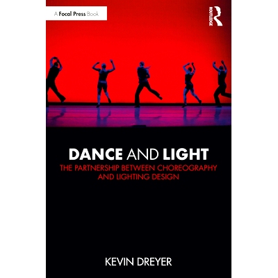 预订 Dance and Light: The Partnership Between Choreography and Lighting Design 舞蹈与光明：编舞与照明设计之间的伙伴关系: