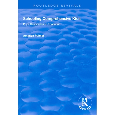 预订 Schooling Comprehensive Kids: Pupil Responses to Education 教育综合儿童：学生对教育的反应: 9781138348059