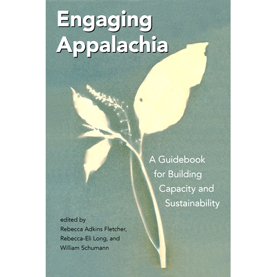 预订 Engaging Appalachia: A Guidebook for Building Capacity and Sustainability 参与阿巴拉契亚：能力建设和可持续性发展指